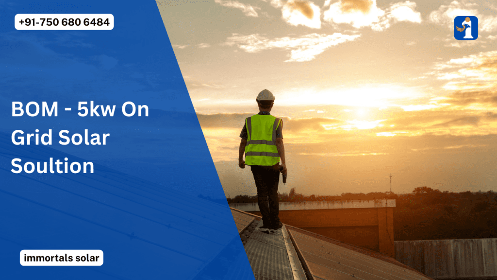 Solar BOM for 5kW 3-Phase On-Grid System: Detailed Guide - Immortals Solar